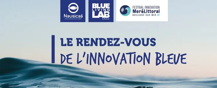 Le rendez-vous de l'innovation bleue du Blue Living Lab| Nausicaa